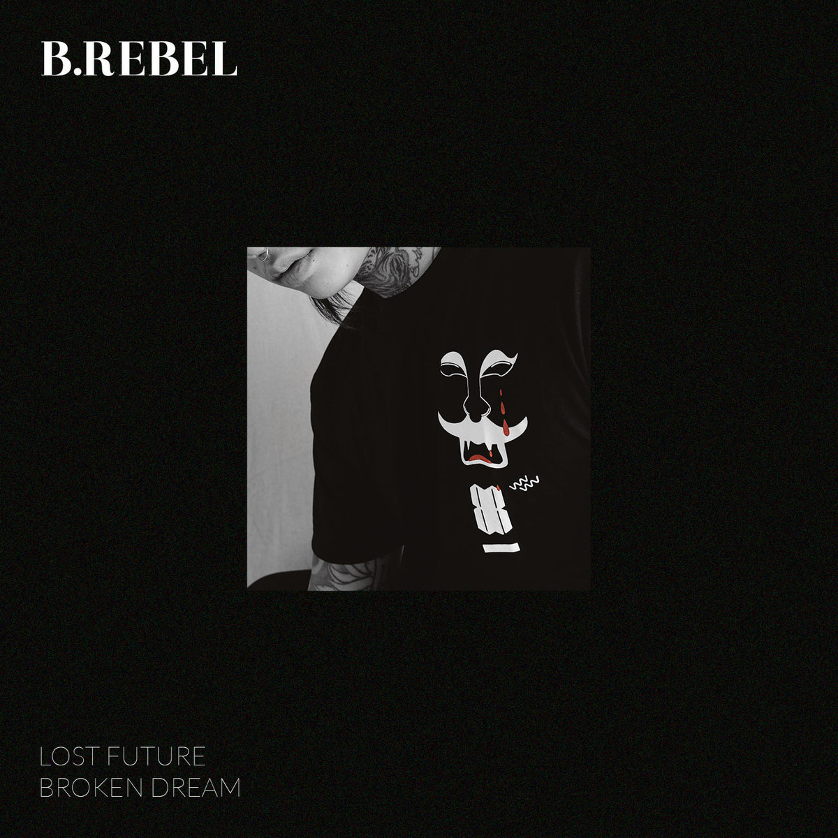 Lost Future Broken Dream Project - B.REBEL